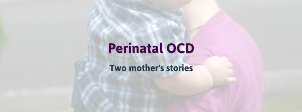 Perinatal OCD - two mother's stories
